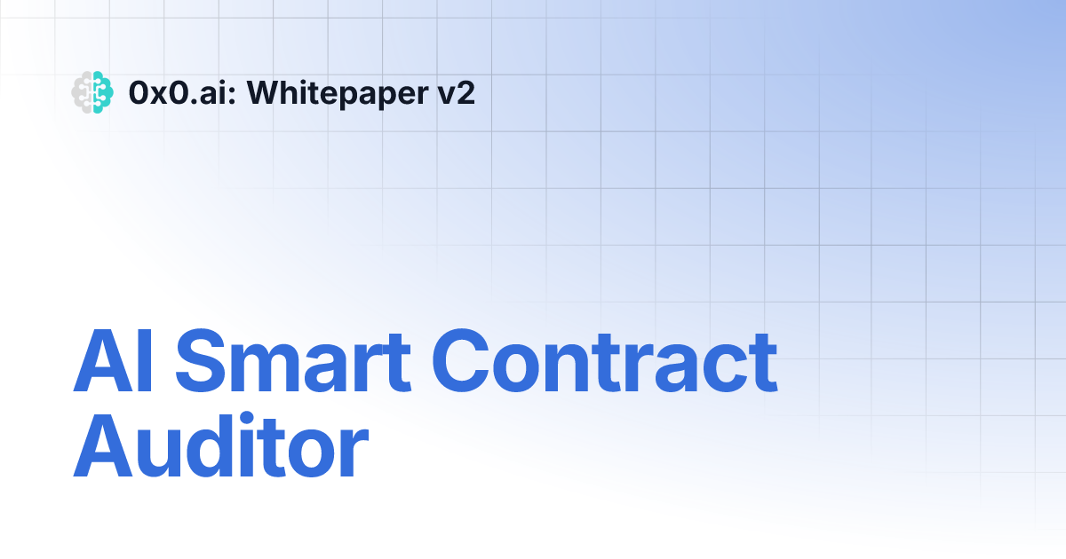 AI Smart Contract Auditor | 0x0.ai: Whitepaper v2
